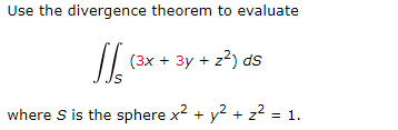 Solved Use the divergence theorem to | Chegg.com