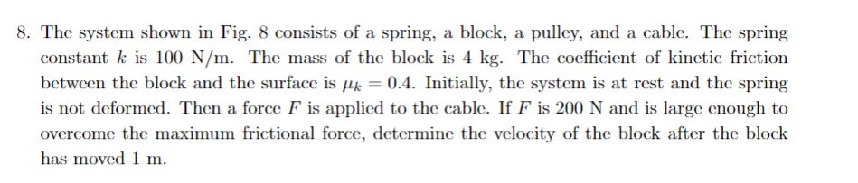 Solved The system shown in Fig. 8 consists of a spring, a | Chegg.com