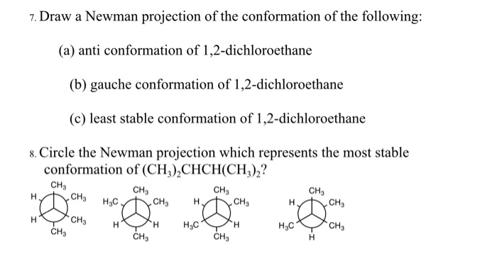Solved 7. Draw a Newman projection of the conformation of | Chegg.com