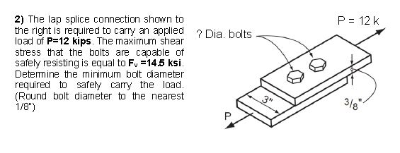 Solved P 12 k 2) The lap splice connection shown to the | Chegg.com