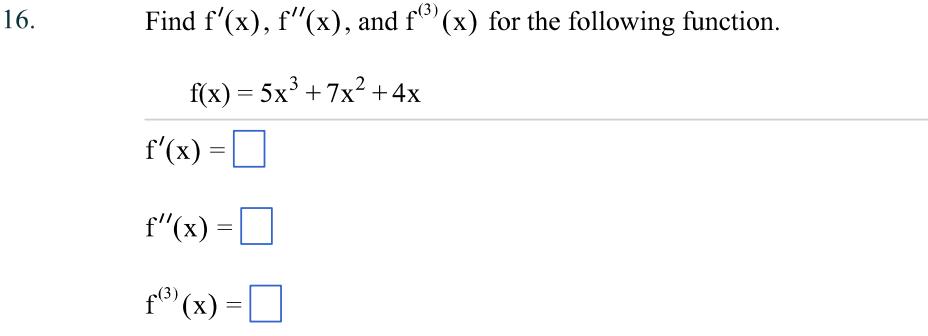 Solved Find f′(x),f′′(x), and f(3)(x) for the following | Chegg.com