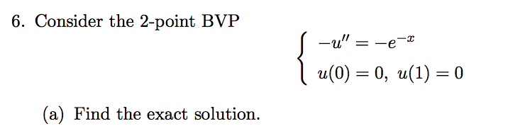 Solved 6. Consider the 2-point BVP u(0) 0, u(1)-0 (a) Find | Chegg.com