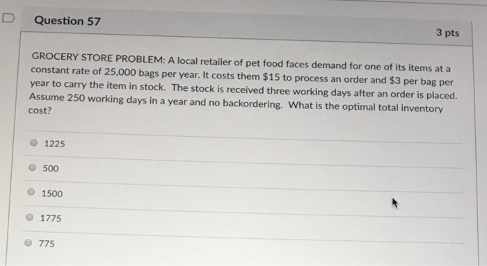 Solved D Question 57 3 pts GROCERY STORE PROBLEM: A local | Chegg.com