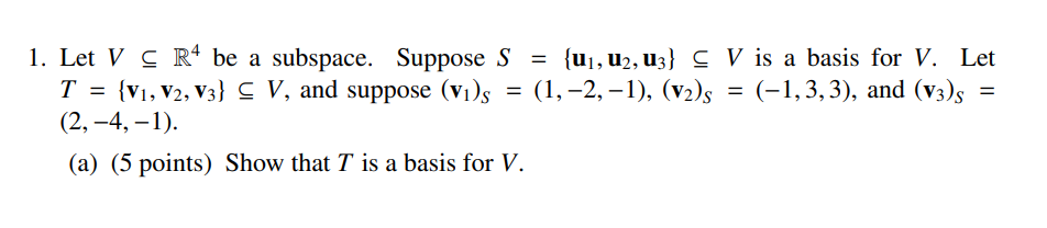Solved 1. Let V⊆R4 be a subspace. Suppose S={u1,u2,u3}⊆V is | Chegg.com