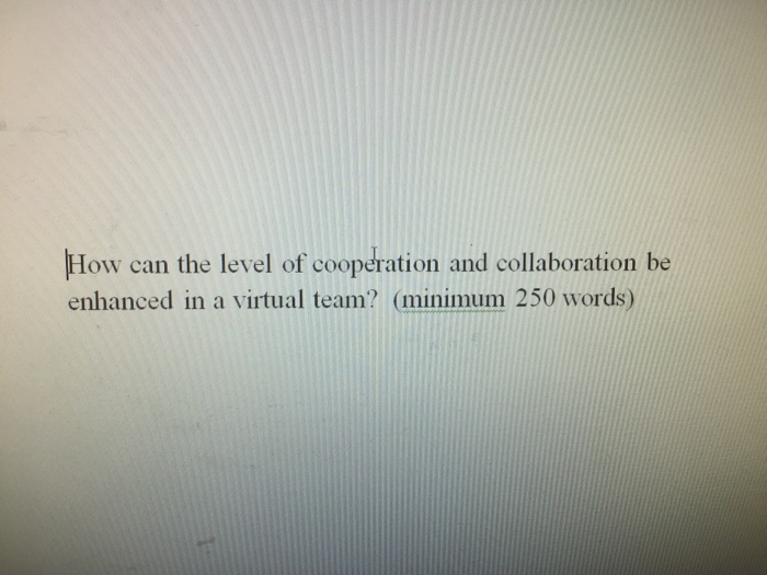 Solved How can the level of cooperation and collaboration be | Chegg.com
