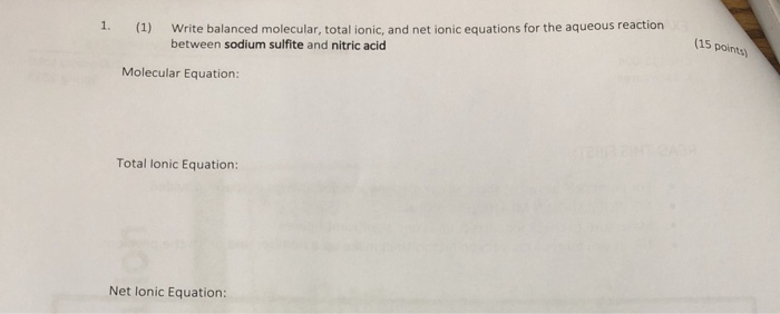 Solved (15 points 1. (1) Write balanced molecular, total | Chegg.com