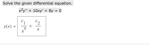 Solved Solve the given differential equation. x2y'' + 10xy' | Chegg.com