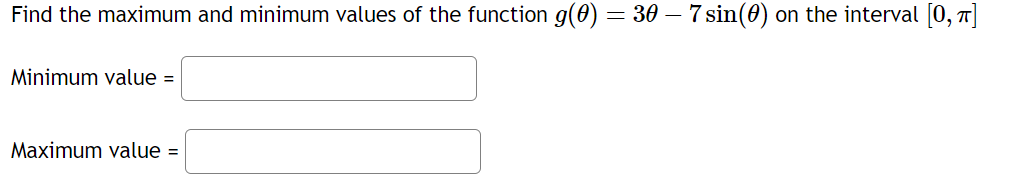 Solved Find the maximum and minimum values of the function | Chegg.com