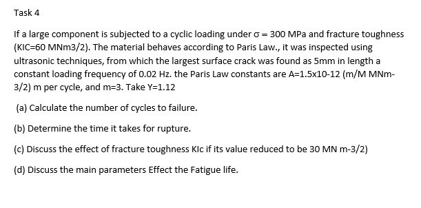 Solved Task 4 If a large component is subjected to a cyclic | Chegg.com