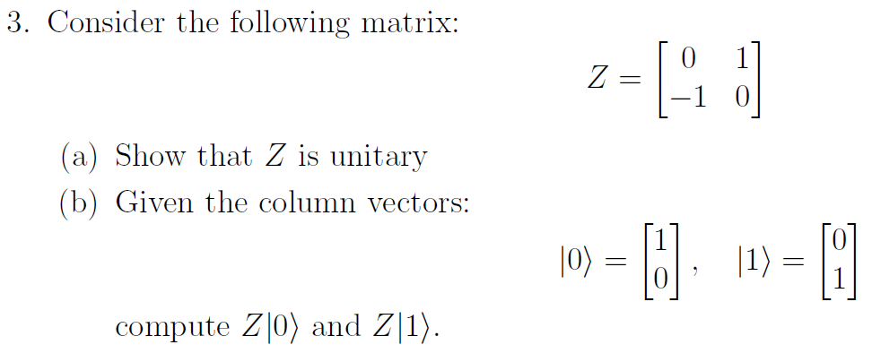 Solved 3. Consider the following matrix: z= [.. (a) Show | Chegg.com