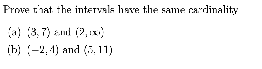 Solved Prove that the intervals have the same cardinality | Chegg.com
