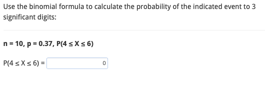 Solved Use the binomial formula to calculate the probability | Chegg.com