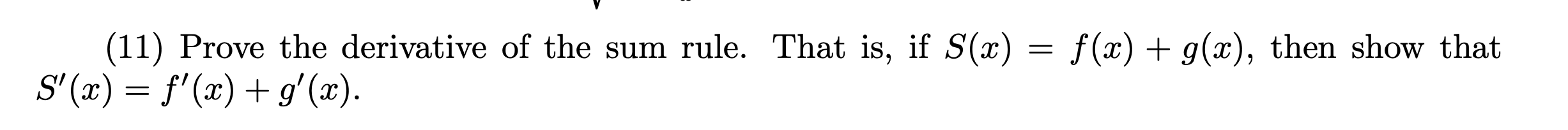 Solved (11) Prove the derivative of the sum rule. That is, | Chegg.com