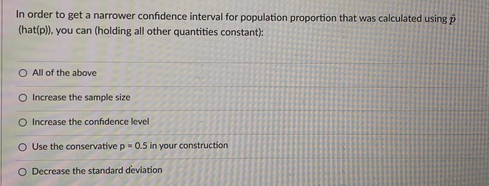 Solved In order to get a narrower confidence interval for | Chegg.com