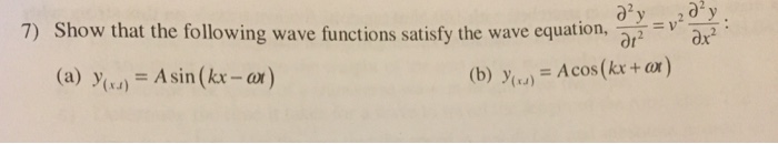 Solved Show that the following wave functions satisfy the | Chegg.com