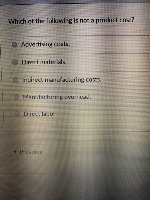 Solved Which of the following is not a product cost? | Chegg.com