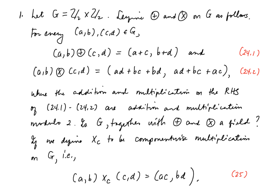 Solved 1. Let G=Z2×Z2. Leypie ⊕ and ⊗ on G as follows. For | Chegg.com