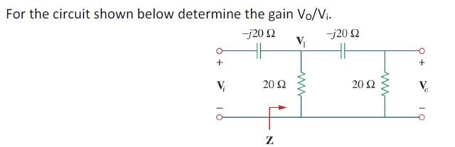 Solved For the circuit shown below determine the gain V0/Vi. | Chegg.com