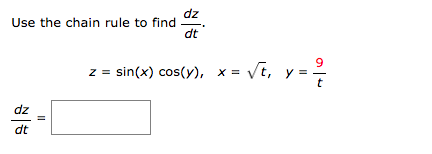 Solved Use the chain rule to find dtdz. | Chegg.com
