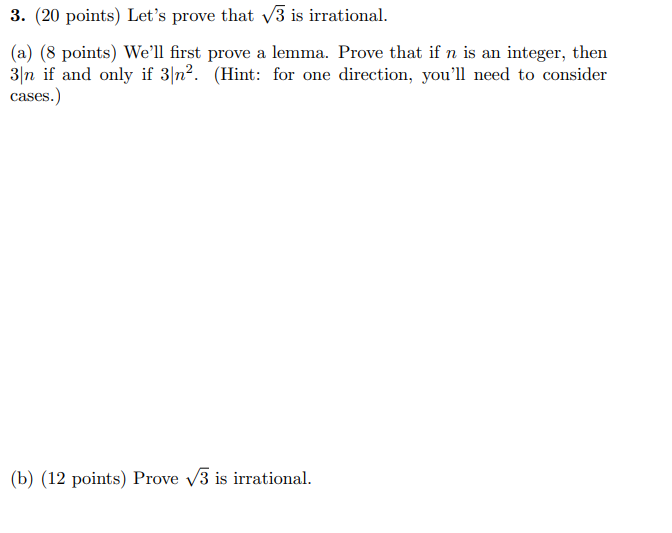 Solved 3. (20 points) Let's prove that V3 is irrational. (a) | Chegg.com Solved 3. (20 points) Let's prove that V3 is irrational. (a) | Chegg.com