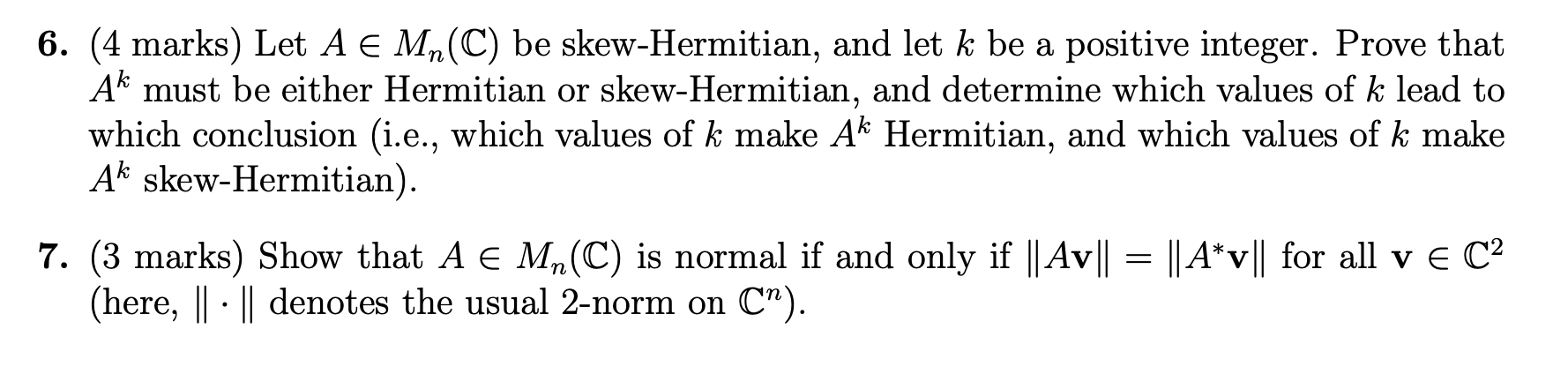 Solved 6. (4 marks) Let A E Mn(C) be skew-Hermitian, and let | Chegg.com