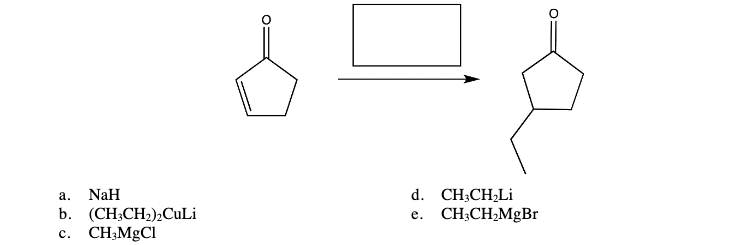 Solved a. NaH b. (CH-CH2)2Culi CH:MgCI d. CHỊCH Li | Chegg.com