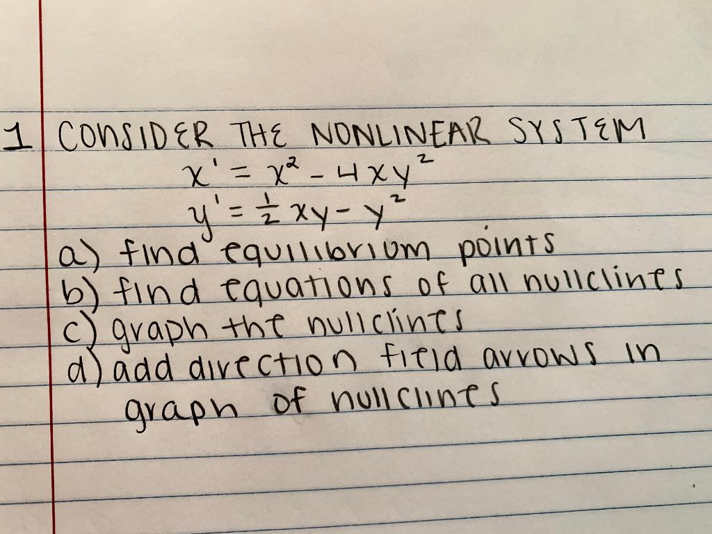 Solved 1 CONSIDER THE NONLINEAR SYSTEM X'= x2 - 4xy? y' = Ź | Chegg.com