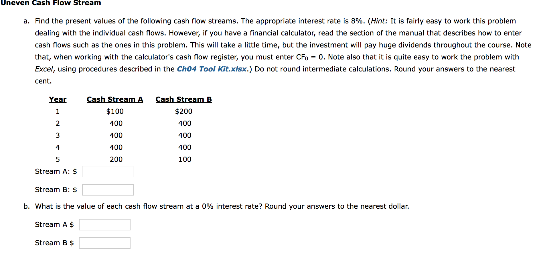 Solved Uneven Cash Flow Stream a. Find the present values of | Chegg.com