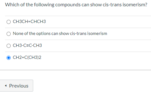 Solved Which of the following compounds can show cis-trans | Chegg.com