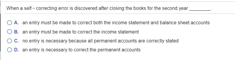 Solved When a self-correcting error is discovered after | Chegg.com