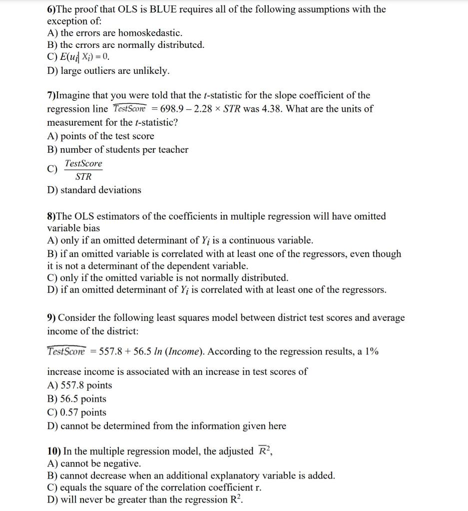 Solved 6)The proof that OLS is BLUE requires all of the | Chegg.com