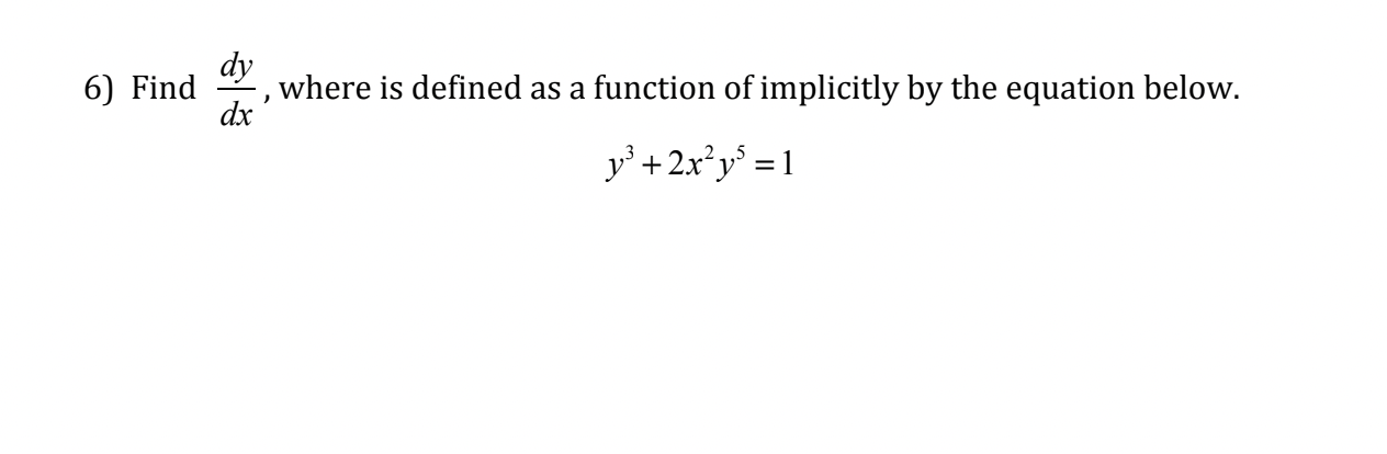 Solved 6) Find dxdy, where is defined as a function of | Chegg.com