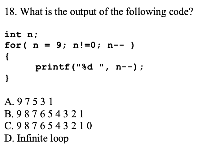 Solved 18. What is the output of the following code? int n; | Chegg.com
