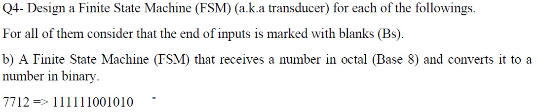 Solved Q4- Design a Finite State Machine (FSM) (a.k.a | Chegg.com