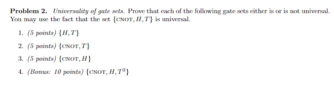 Solved Problem 2. Universality of gate sets. Prove that each | Chegg.com