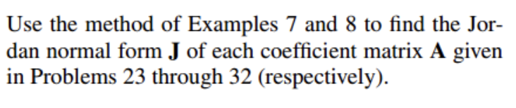 Solved Use the method of Examples 7 and 8 to find the Jordan | Chegg.com