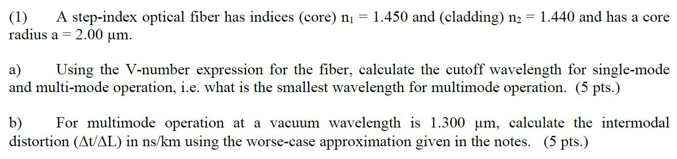 Solved (1) A step-index optical fiber has indices (core) | Chegg.com