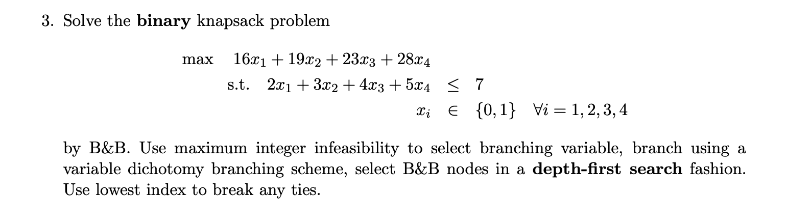 3. Solve the binary knapsack problem 16x1 + 19x2 + | Chegg.com