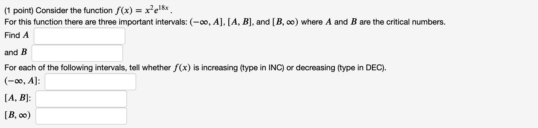 Solved (1 point) Consider the function f(x) = x²e18x. For | Chegg.com