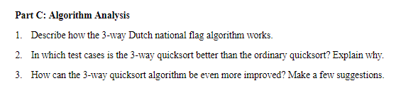 Solved Part C: Algorithm Analysis 1. Describe how the 3-way | Chegg.com Solved Part C: Algorithm Analysis 1. Describe how the 3-way | Chegg.com