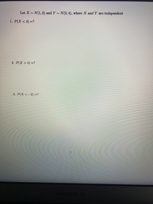 Solved Let X ~ N(1,3) and Y 1. P(X