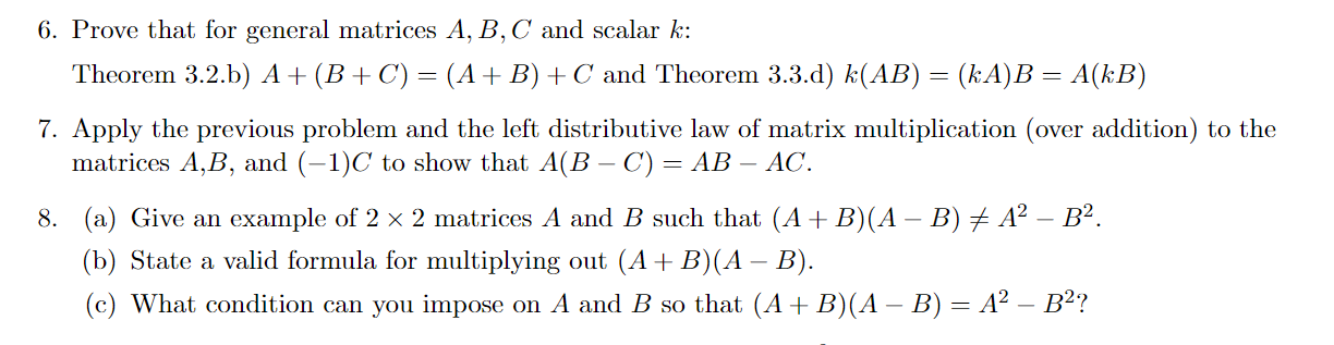 Solved 6. Prove that for general matrices A,B,C and scalar k | Chegg.com