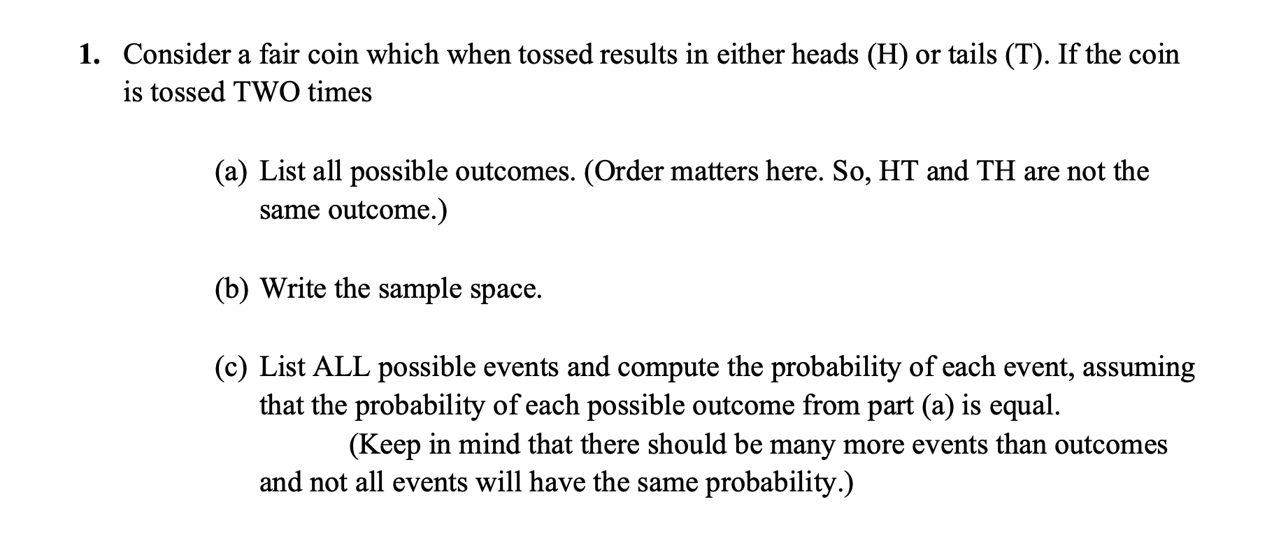 Solved 1. Consider a fair coin which when tossed results in | Chegg.com
