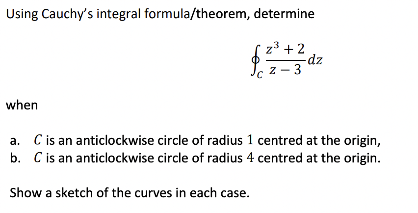 Solved Using Cauchy's integral formula/theorem, determine 23 | Chegg.com