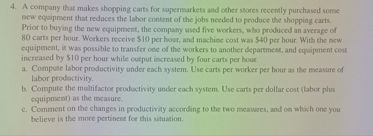 [Solved]: 4. A company that makes shopping carts for superma