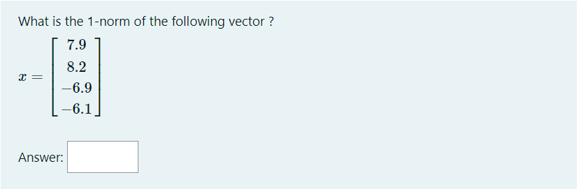 Solved What Is The 1 Norm Of The Following Vector
