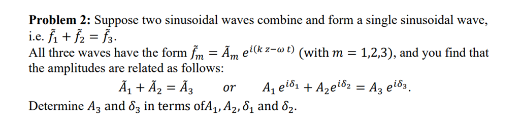 Solved = Problem 2: Suppose two sinusoidal waves combine and | Chegg.com
