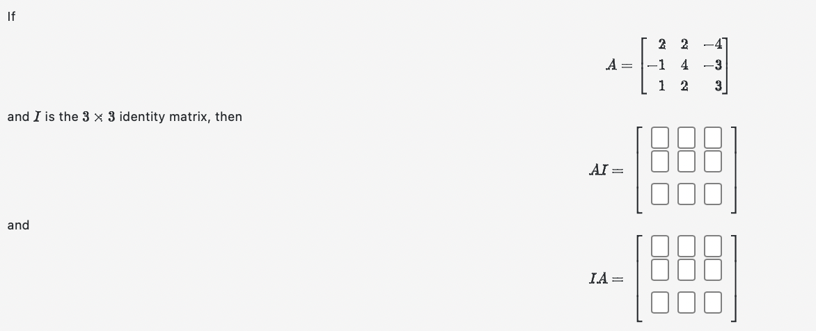 Solved IfA=[22-4-14-3123]and I is the 3×3 ﻿identity matrix, | Chegg.com