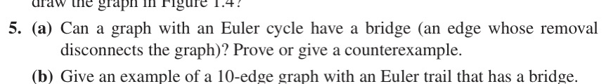 Solved 5. (a) Can a graph with an Euler cycle have a bridge | Chegg.com