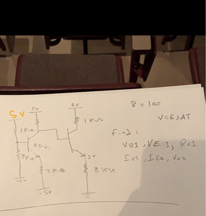 Solved B=100 VCESAT VB1 , VE , Rc1 Ic, I Ez, Vez av & 2 kk | Chegg.com